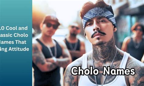 310 Cool And Classic Cholo Names That Bring Attitude