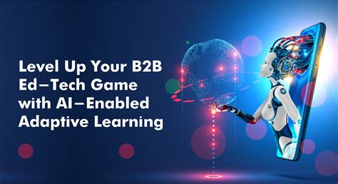 Ai Enabled Adaptive Learning Revolutionizing B2b Ed Tech Solutions
