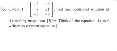 solved given a ⎣⎡−27−3−621−9⎦⎤ find one nontrivial solution
