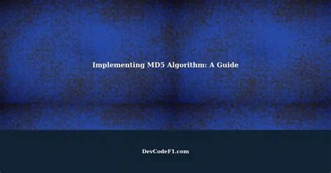Implementing Md5 Algorithm A Practical Guide For Software Development