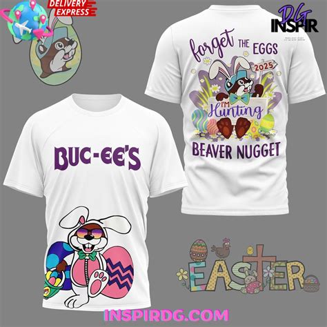 Buc Ees Easter Forget The Eggs 2025 T Shirt Inspirdg