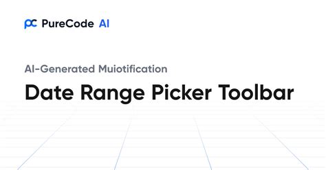 Build Great Muiotification Date Range Picker Toolbar Components Faster