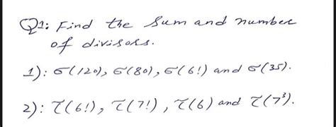 solved q1 find the sum and number of divisors 1 5 120