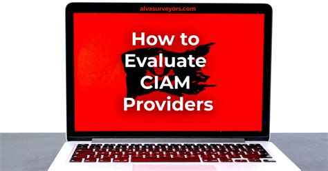 How To Evaluate Ciam Providers Alva Surveyors