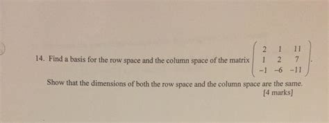 Solved Find A Basis For The Row And The Column Space Of The