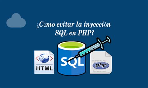 Cómo Evitar La Inyección Sql En Php