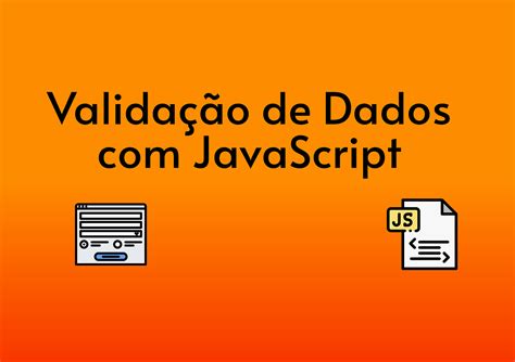 Como Validar Os Dados De Um Formulário Com Javascript By Jezmael Basilio Medium