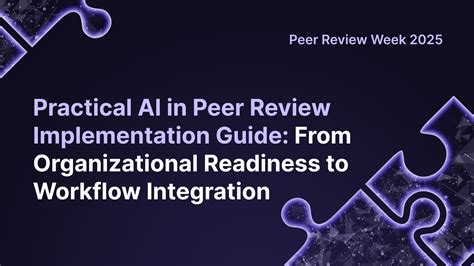 Practical Ai In Peer Review Implementation Guide From Organizational Readiness To Workflow