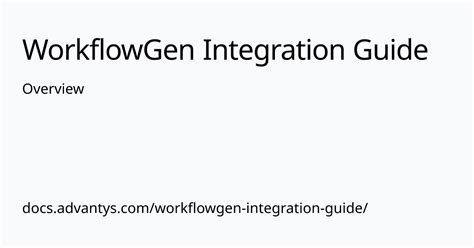 WorkflowGen Integration Guide WorkflowGen Integration Guide