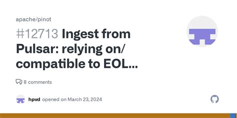 Ingest From Pulsar Relying On Compatible To Eol Version Of Pulsar