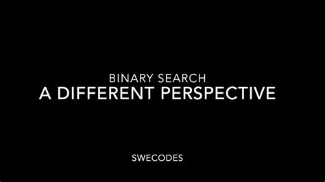 binary search a different perspective swecodes youtube