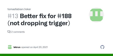 Better Fix For Not Dropping Trigger Issue Tomasfabian Joker Github