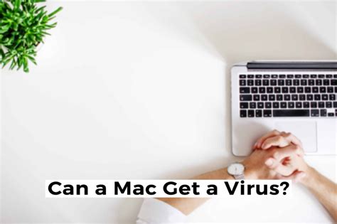 Can A Mac Get A Virus Artofit