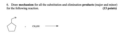 Solved 6. Draw mechanism for all the substitution and | Chegg.com