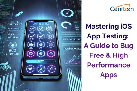 Ios App Testing Ensure Bug Free And High Performance Apps