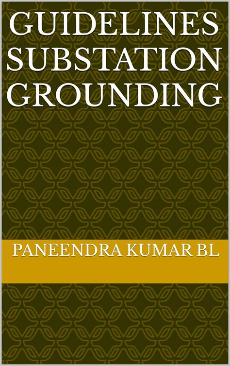 Guidelines Substation Grounding Ebook Kumar Bl Paneendra Uk Kindle Store