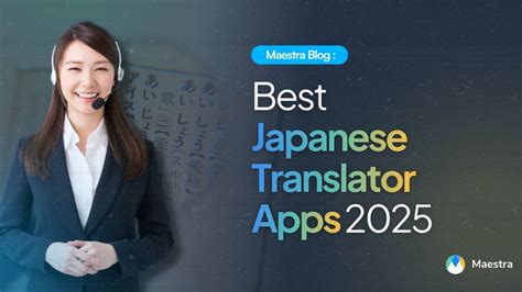 7 Best Japanese Translator Apps For 2025