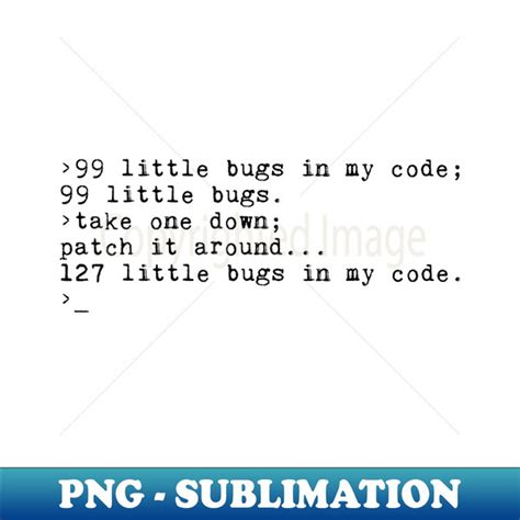 Little Bugs In My Code 99 Little Bugs Take One Down Inspire