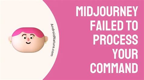 fix midjourney failed to process your command android nature