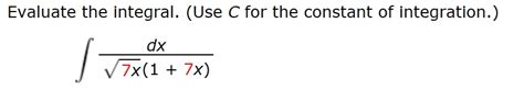 Solved Evaluate The Integral Use C For The Constant Of Chegg Com