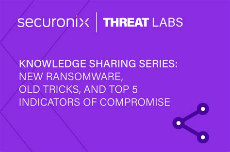 Securonix Threat Research Knowledge Sharing Series New Ransomware Old Tricks Detecting