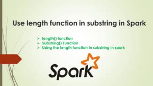 Use Length Function In Substring In Spark Spark By Examples