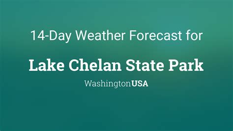 Lake Chelan State Park Washington Usa 14 Day Weather Forecast
