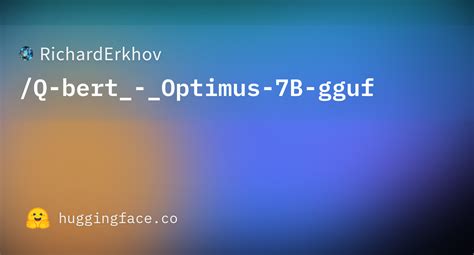 Richarderkhovq Bert Optimus 7b Gguf · Hugging Face
