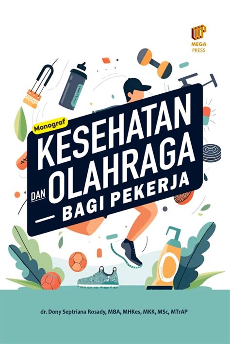Monograf Kesehatan Dan Olahraga Bagi Pekerja