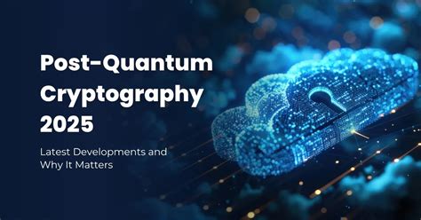 Post Quantum Cryptography 2025 Latest Developments And Why It Matters Freepixel Blog