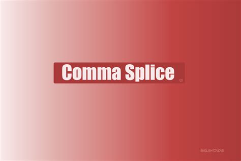 Mastering Comma Splices Understanding Identifying And Correcting Go For English