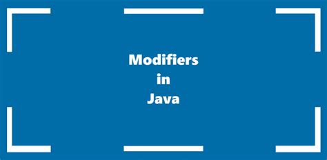 Modifiers In Java In This Blog Post Well Delve Into By Gaurav