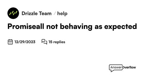 Promiseall Not Behaving As Expected Drizzle Team