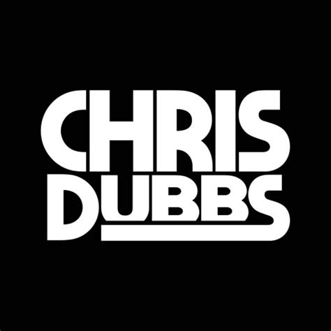 Stream Chris Dubbs Music Listen To Songs Albums Playlists For Free