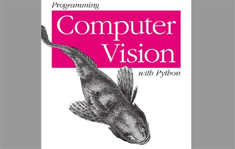 كتاب الرؤية الحاسوبية Programming computer vision with python