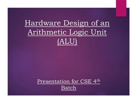 Hardware Design Of An Or Arithmetic Logic Unitppt