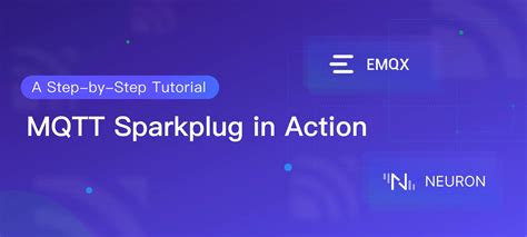 Mqtt Sparkplug In Action A Step By Step Tutorial Emq