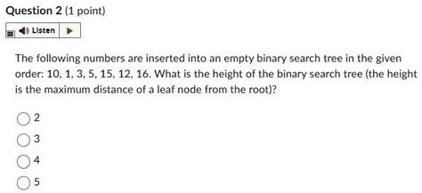 Question 2 1 Point Listen The Following Numbers Are Inserted Into An