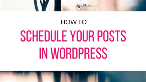 how to schedule blog posts in wordpress quick and easy
