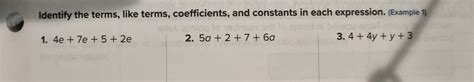 solved identify the terms like terms coefficients and constants in