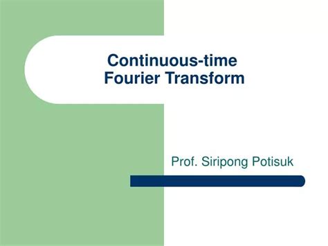 PPT Continuous Time Fourier Transform PowerPoint Presentation Free Download ID 4008796