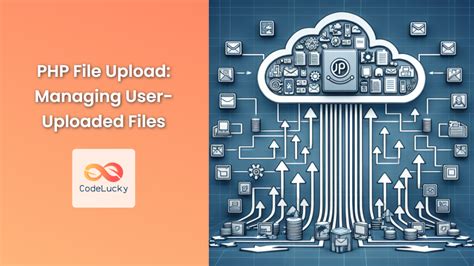 PHP File Upload Managing User Uploaded Files CodeLucky