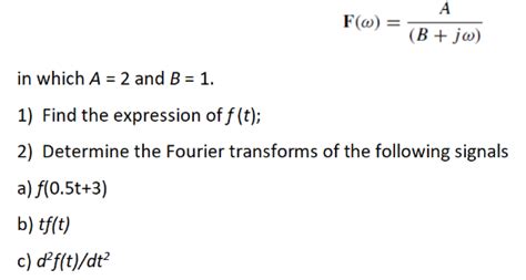 Solved F ω B jω A in which A 2 and B 1 1 Find the Chegg com