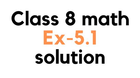 Solution Of Exercise 51 Of Class 8 Math English Version