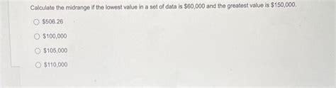 solved calculate the midrange if the lowest value in a set