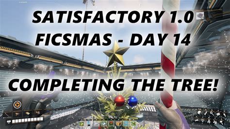Satisfactory 10 Ficsmas Day 14 Completing The Tree Youtube