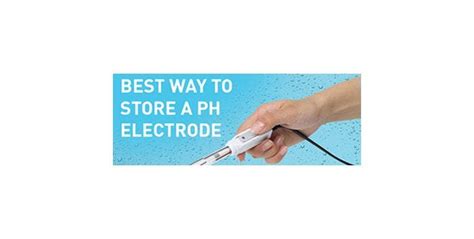 Storing A Ph Electrode The Correct Way