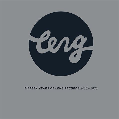 Various Artists ‘fifteen Years Of Leng Records 2010 2025 — Leng