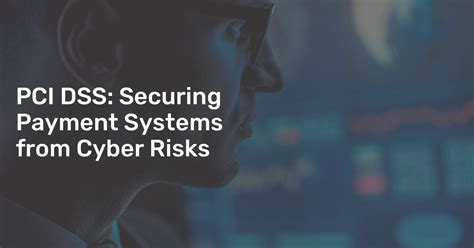 PCI DSS Securing Payment Systems From Cyber Risks