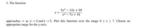 Solved 3 The Function 3x2 12x 20 Yx2 7x 10 Approaches Ao
